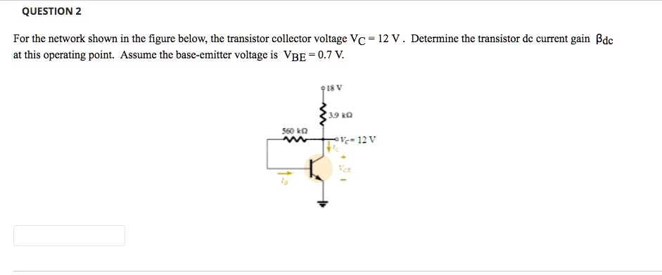 SOLVED: For the network shown in the figure below, the transistor ...