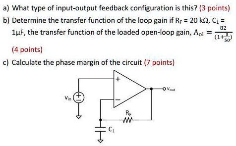 SOLVED: a) What type of input-output feedback configuration is this?(3 ...