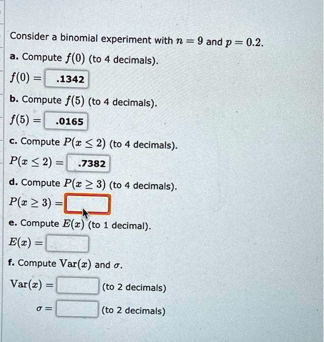 consider a binomial experiment with n 9 and p 02 a compute f0 to 4 ... consider a binomial experiment with n 9 and p 02 a compute f0 to 4 ...