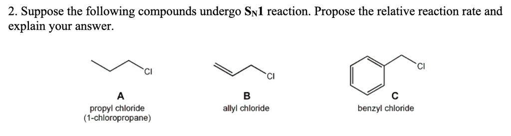 2. Suppose the following compounds undergo SN1 reaction. Propose the ...