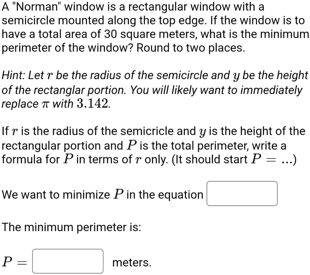 SOLVED: A "Norman" window is a rectangular window with a semicircle ...