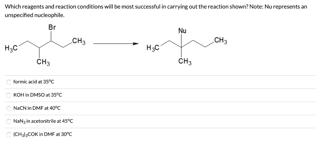 which reagents and reaction conditions will be most successful in carrying out the reaction ...