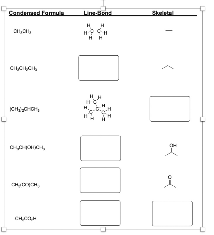 SOLVED: Condensed Formula Line-Bond Skeletal CH3CH3 H-C-C-H CH2CH2CH2 A ...