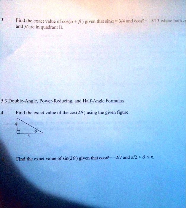 SOLVED: Find the exact value of cos( a B ) given that sina = 3/4 and cosB =-5/13 where both and ...