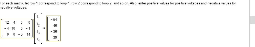 SOLVED: For each matrix, et roW correspond to loop Tow correspond to ...