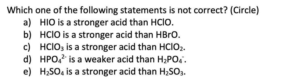 SOLVED: Which one of the following statements is not correct? (Circle ...