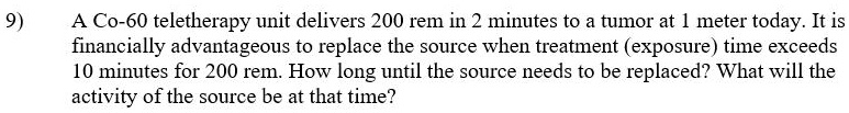 a co 60 teletherapy unit delivers 200 rem in 2 minutes to tumor at ...