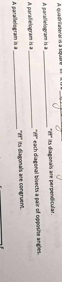 [GET ANSWER] A quadrilateral is a square A parallelogram is a A ...
