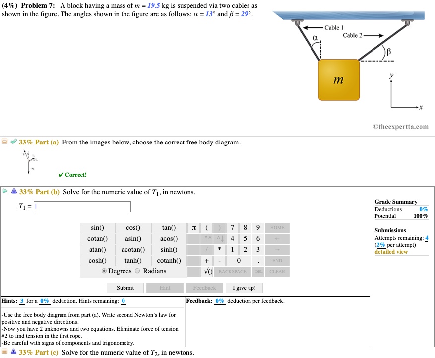 SOLVED: Problem 7: A block having a mass of m = 195 kg is suspended via two cables as shown in ...