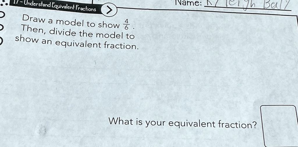 SOLVED: Name: Draw a model to show ( frac46 ). Then, divide the model ...