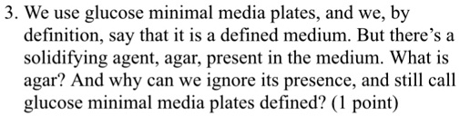 SOLVED: 3 . We use glucose minimal media plates, and we, by definition ...