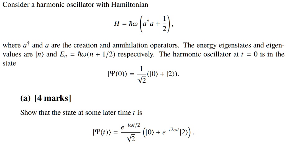 Consider a harmonic oscillator with Hamiltonian H = ħω(a^†a + (1)/(2)), where a^† and a are the ...