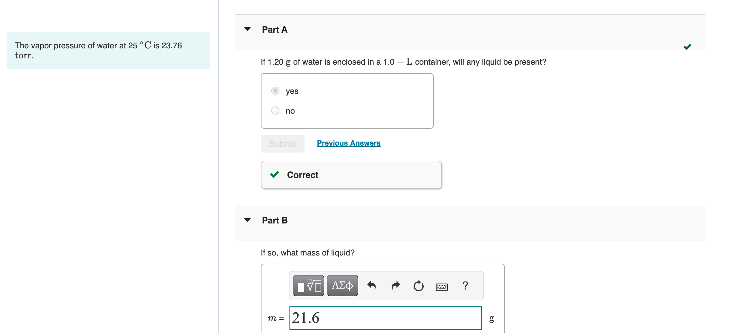 SOLVED: Part A The vapor pressure of water at 25^∘C is 23.76 torr. If 1.20 g of water is ...