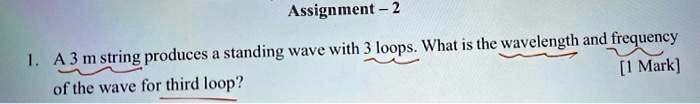 SOLVED: Assignment standing wave with 3 loops: What is the wavelength ...