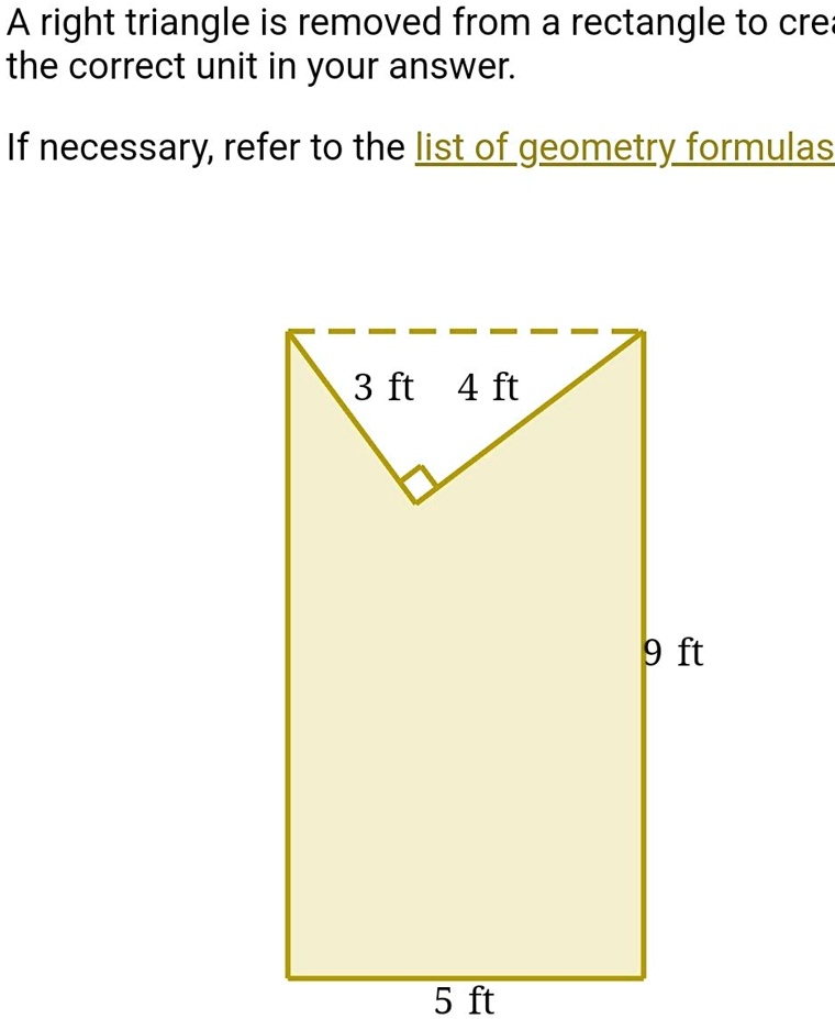 A right triangle is removed from a rectangle to crea the correct unit in your answer. If ...
