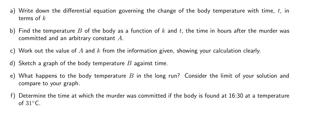 SOLVED: After a murder has been committed, the body, which was originally at 37Â°C, cools ...