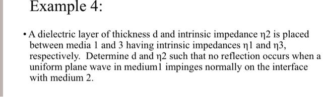 Example 4: • A dielectric layer of thickness d and intrinsic impedance ...
