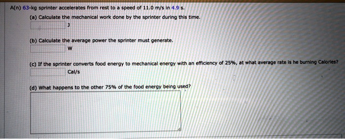 A(n) 63-kg sprinter accelerates from rest to a speed of 11.0 m/s in 4.9 ...