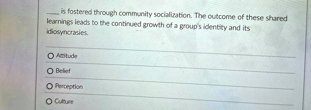 is fostered through community socialization. The outcome of these ...