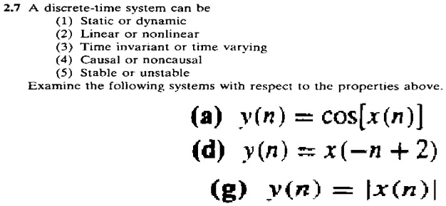 SOLVED: 2.7 A discrete-time system can be 1) Static or dynamic, 2) Linear or nonlinear, 3) Time ...