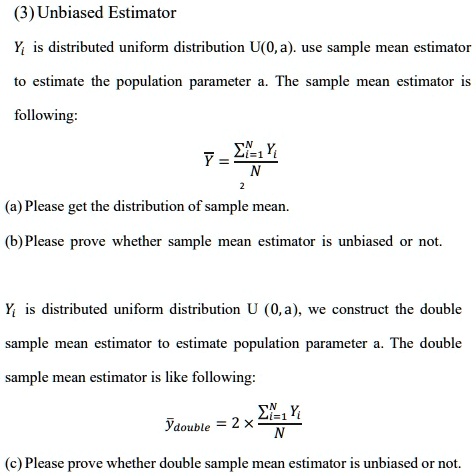 3 unbiased estimator is distributed uniform distribution uoa use sample mean estimator to ...