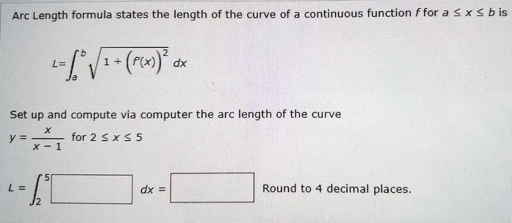 SOLVED: Arc Length formula states the length of the curve of a ...