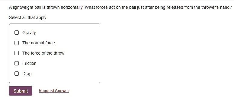 a lightweight ball is thrown horizontally what forces act on the ball ...