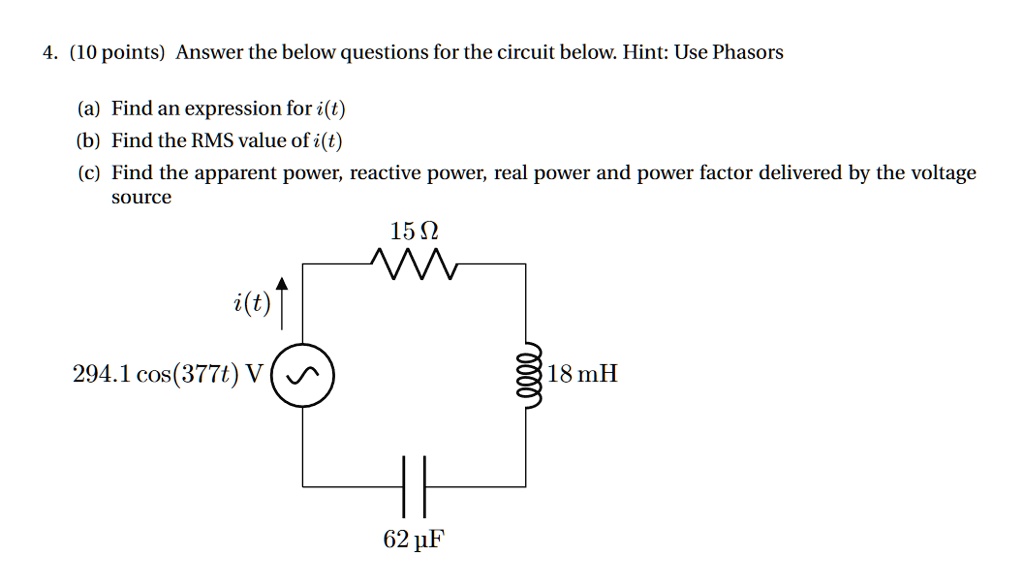 SOLVED: 4. (10 points) Answer the below questions for the circuit below. Hint: Use Phasors (a ...