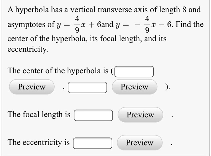 SOLVED: The hyperbola has a vertical transverse axis of length "a" and ...