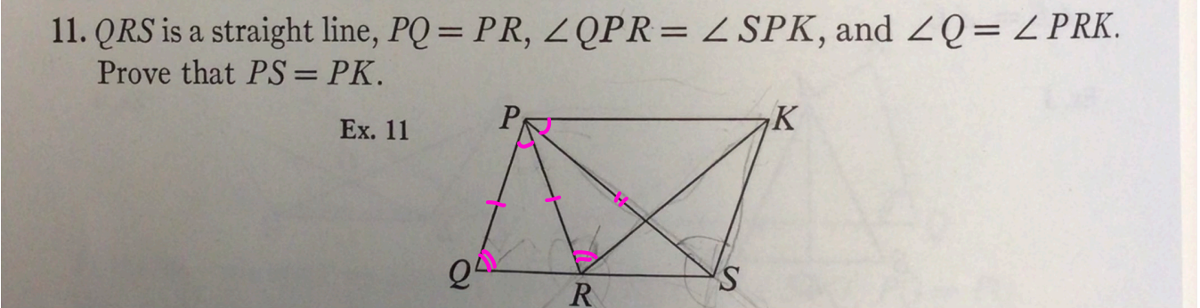 [GET ANSWER] 11. Q R S is a straight line, P Q=P R, ∠ Q P R=∠ S P K, and ∠ Q=∠ P R K. Prove that ...