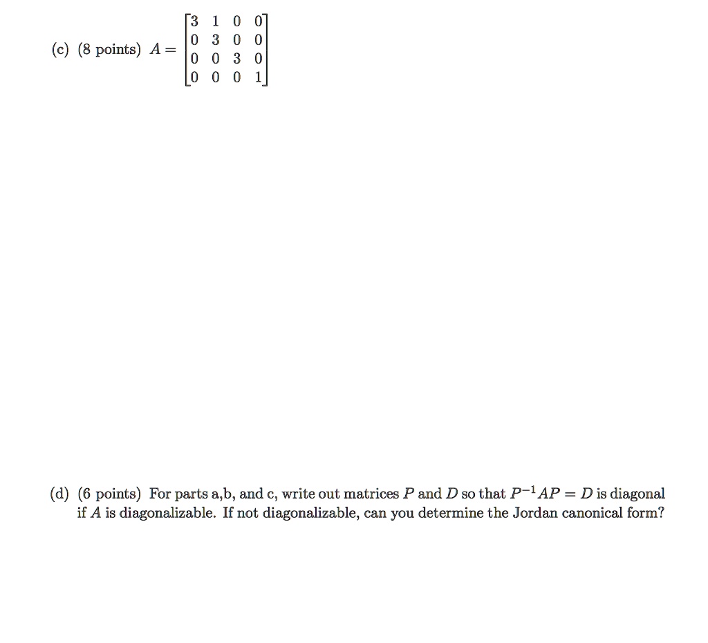 SOLVED: 3 points) A = (c) d (6 points) For parts a,b, and €, write out ...