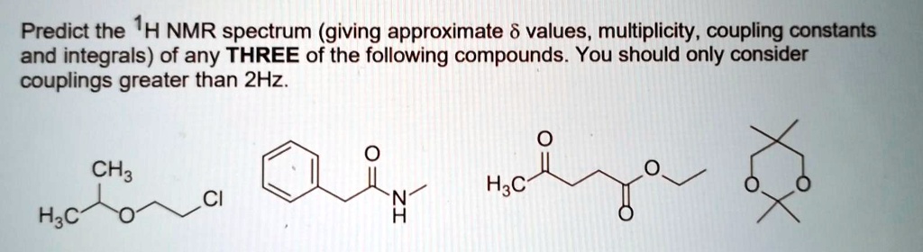 SOLVED:Predict the 'H NMR spectrum (giving approximate & values;, multiplicity, coupling ...