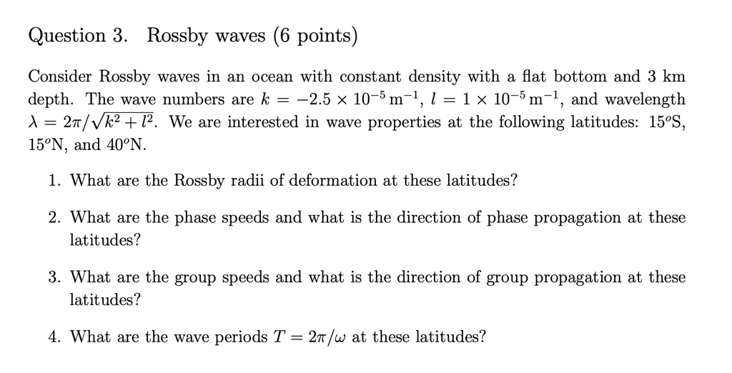 SOLVED: Please help Question 3. Rossby waves (6 points) Consider Rossby ... SOLVED: Please help Question 3. Rossby waves (6 points) Consider Rossby ...