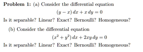 SOLVED: Problem 1: a) Consider the differential equation (y 1) dx + x dy = 0 Is it separable ...