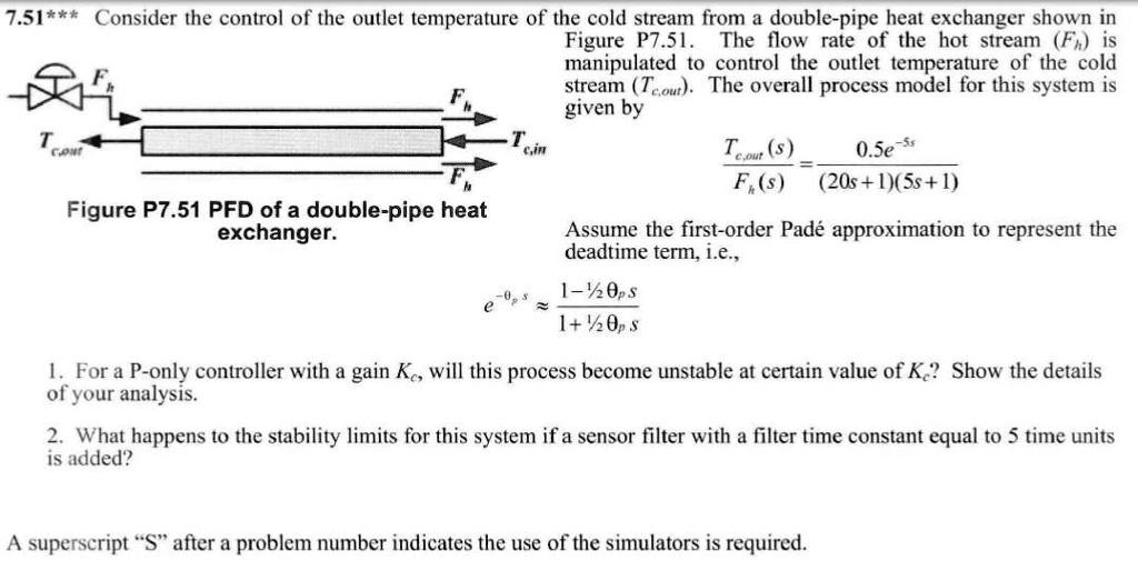 SOLVED: Please solve this process control problem. Consider the control of the outlet ...