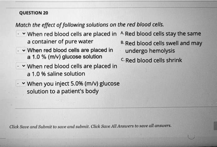 SOLVED: QUESTION 20 Match the effect of following solutions on the red ...