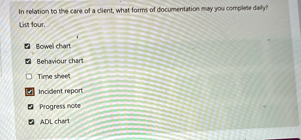 in relation to the care of a client what forms of documentation may you ...
