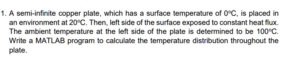 SOLVED: 1. A semi-infinite copper plate, which has a surface ...