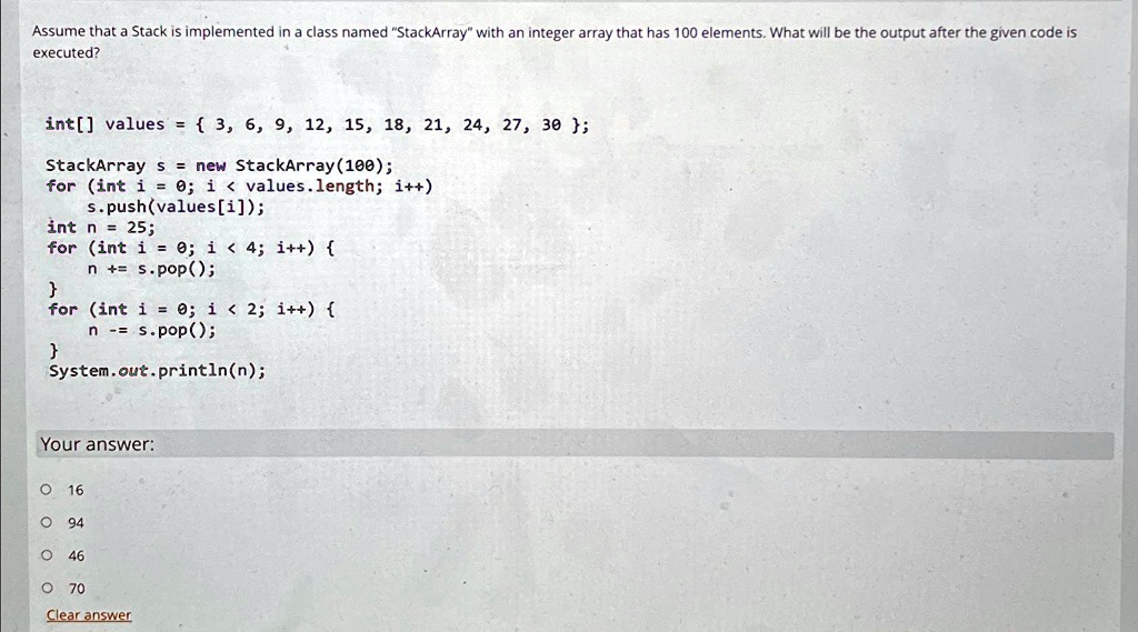 Solved Assume That A Stack Is Implemented In A Class Named Stackarray With An Integer Array 4573