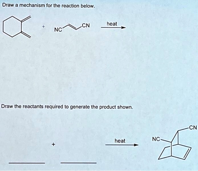 Draw a mechanism for the reaction below. + NC\~\~CN \xrightarrow{heat ...