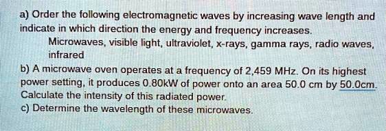 A order the following electromagnetic waves by increasing...