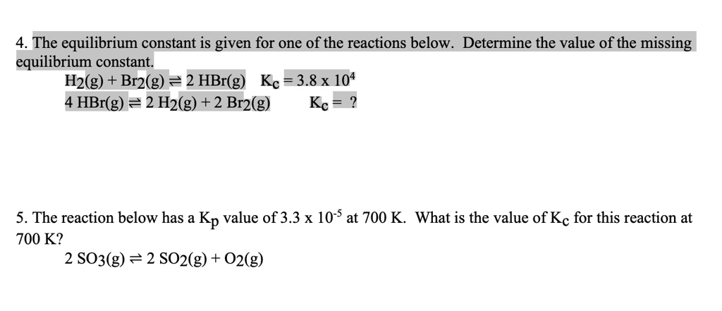 the equilibrium constant is given for one of the reactions below determine the value of the ...