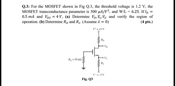 q3for the mosfet shown in fig q3the threshold voltage is 12 vthe mosfet transconductance ...