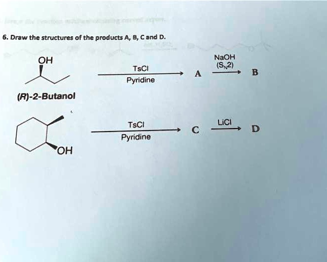 SOLVED: Draw the structures of the products 4, @, C and OH NaOH (S.2 ...