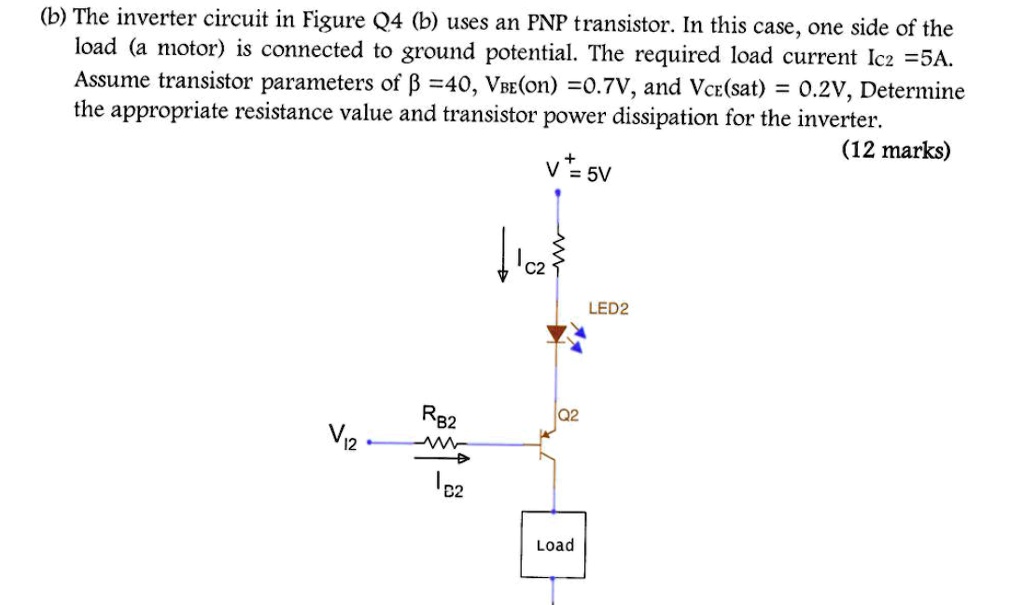 The inverter circuit in Figure Q4 (b) uses a PNP transistor. In this ...