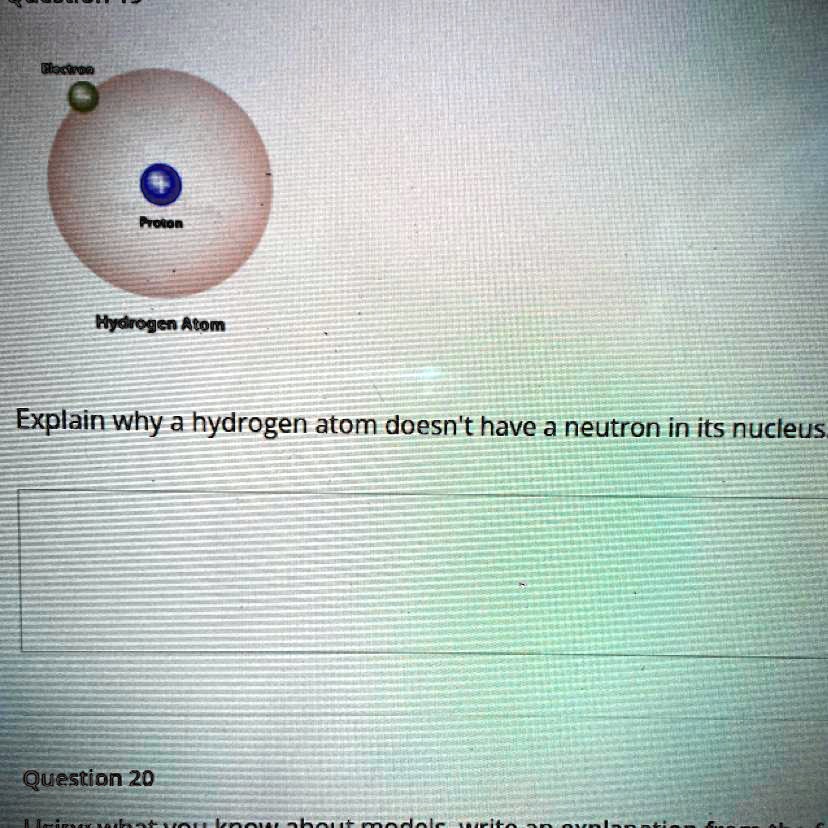 Electron Proton Hydrogen Atom Explain why a hydrogen atom doesn't have ...