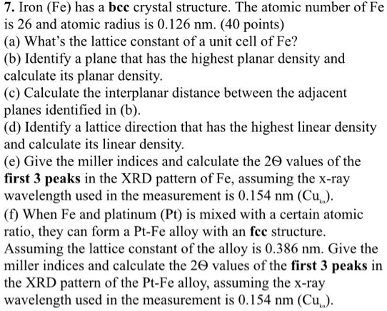 SOLVED: Iron (Fe) has a bcc crystal structure. The atomic number of Fe ... SOLVED: Iron (Fe) has a bcc crystal structure. The atomic number of Fe ...