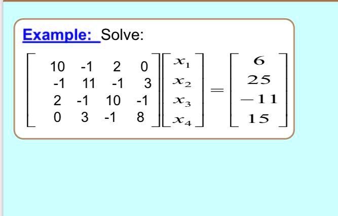SOLVED: solve it step by step ( conjugate gradient method )X=(1,2,-1,1 ... SOLVED: solve it step by step ( conjugate gradient method )X=(1,2,-1,1 ...