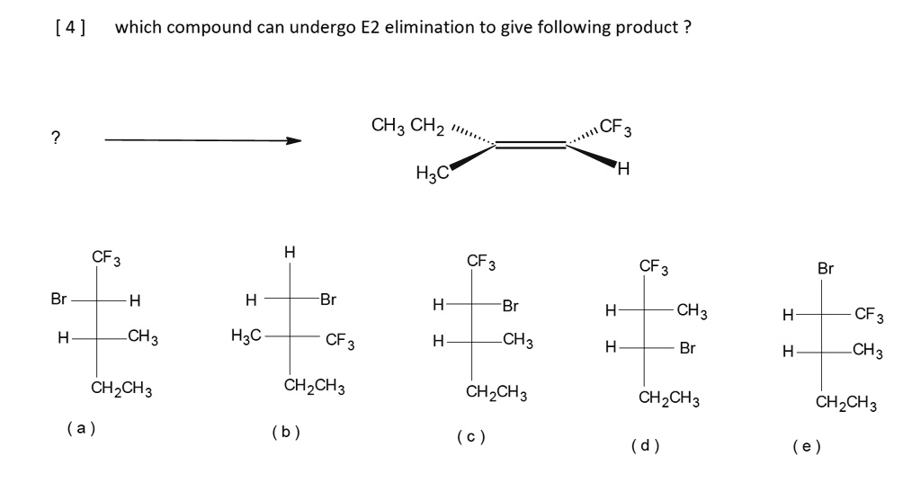 SOLVED: Which compound can undergo E2 elimination to give the following ...