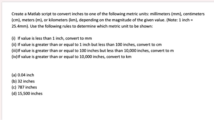 Create a Matlab script to convert inches to one of the following metric ...